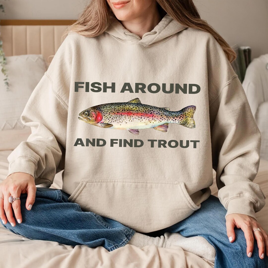 Funny Fishing Quote, Fish Around and Find Trout PNG, Trout Fisherman ...