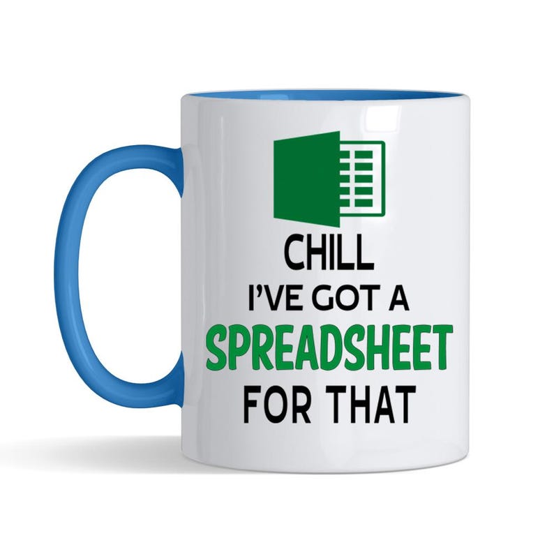 Chill I've Got A Spreadsheet for That 11 Oz Mug Accountant Gift Friend ...
