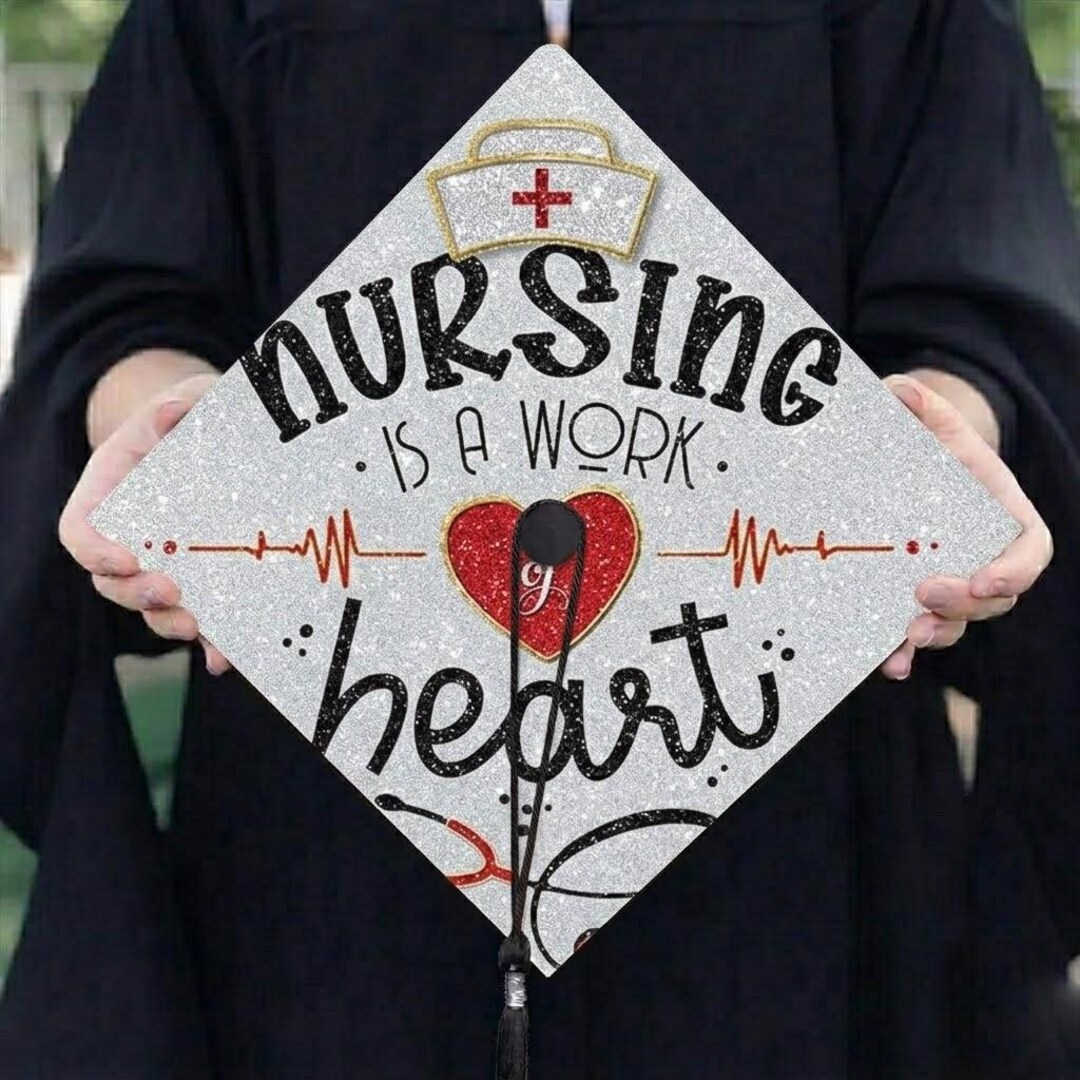 Nursing Graduation Cap Topper, Nursing is a Work of Heart Grad Cap ...