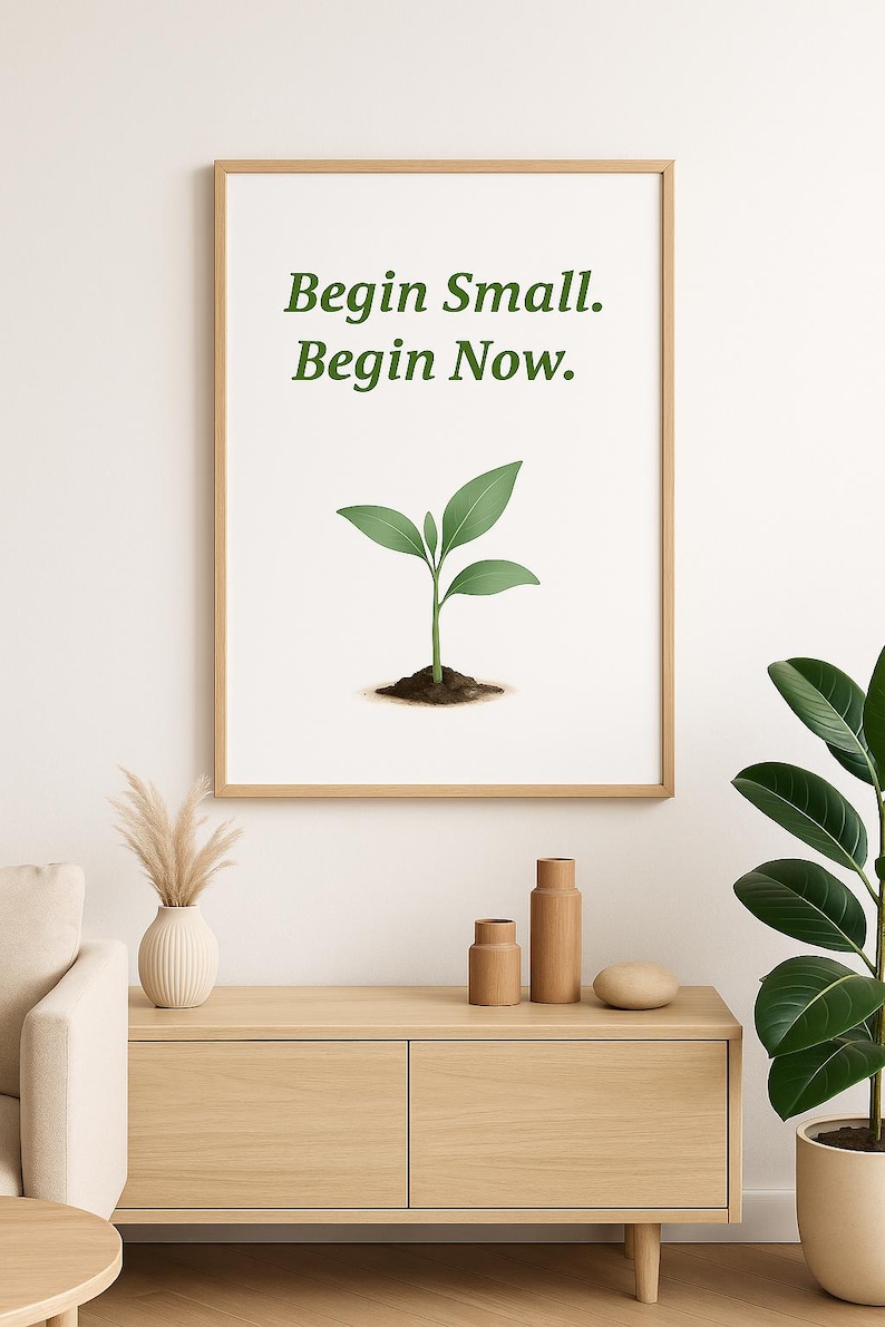 Begin Small Begin Now, Printable Poster – Minimalist Plant Wall Art ...