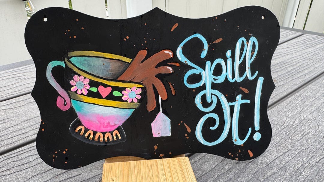 Spill It – Hand-painted Teacup Chalkboard Sign Whimsical, Sassy, and ...