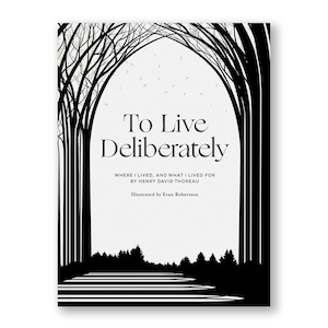 Henry David Thoreau, Illustrated, "where I Lived and What I Lived For ...
