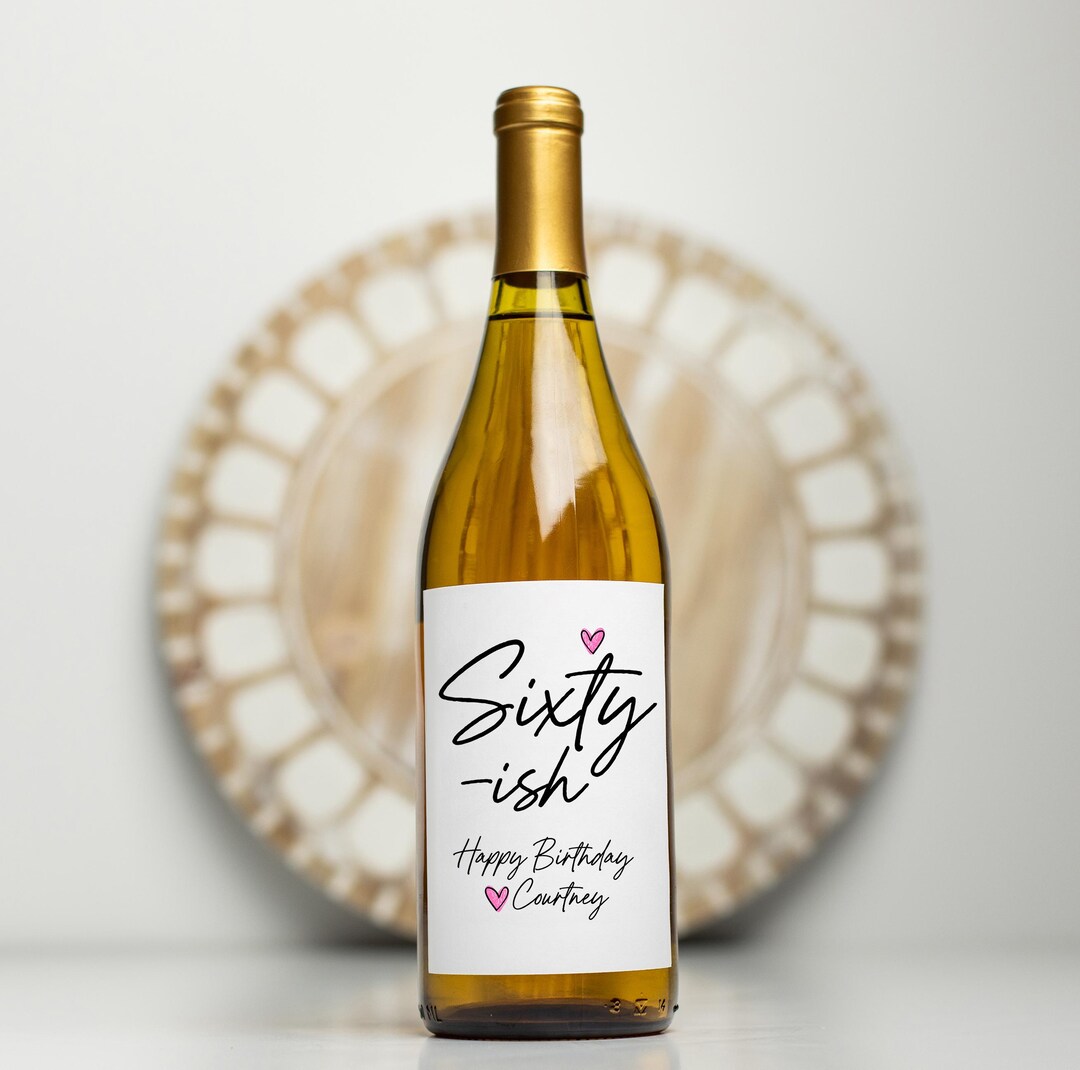 Funny 60th Birthday Wine Bottle Labels, Sixtyish 60, Turning Sixty ...
