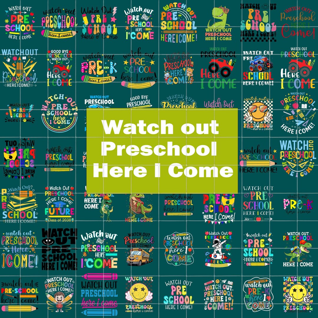 Preschool Png File, Watch Out Preschool Here I Come Png, First Day of ...