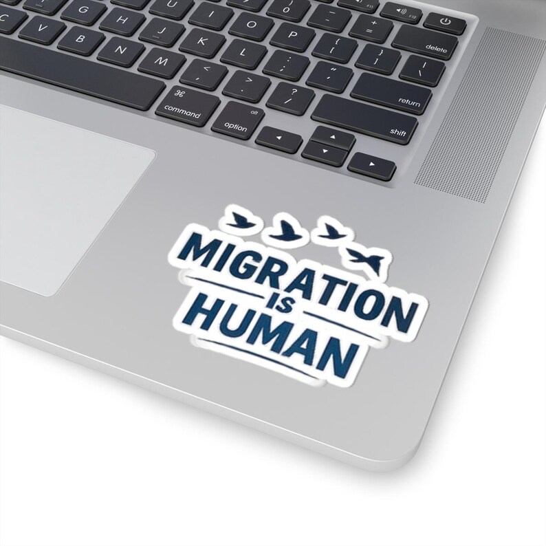 Migration is Human Sticker | Human Rights Inspired Sticker | Anti ...