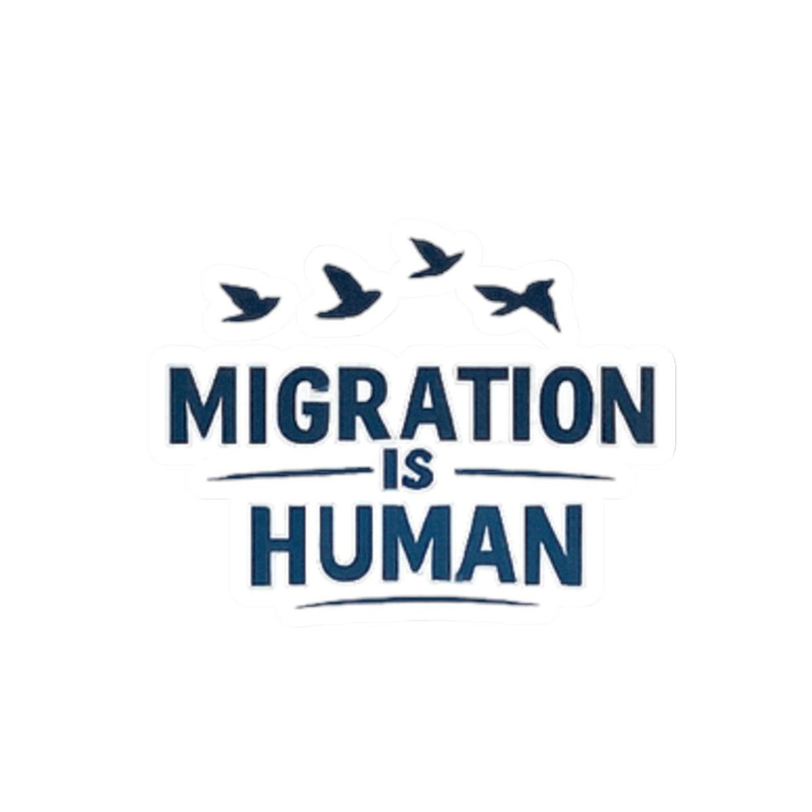 Migration is Human Sticker | Human Rights Inspired Sticker | Anti ...