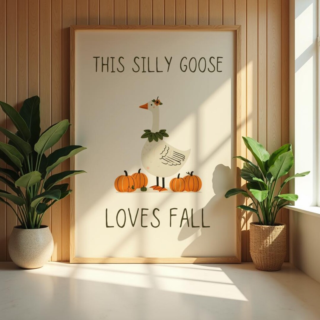 Silly Goose Wall Art- Fall Print, Cute Autumn Wall Art, Funny Goose ...