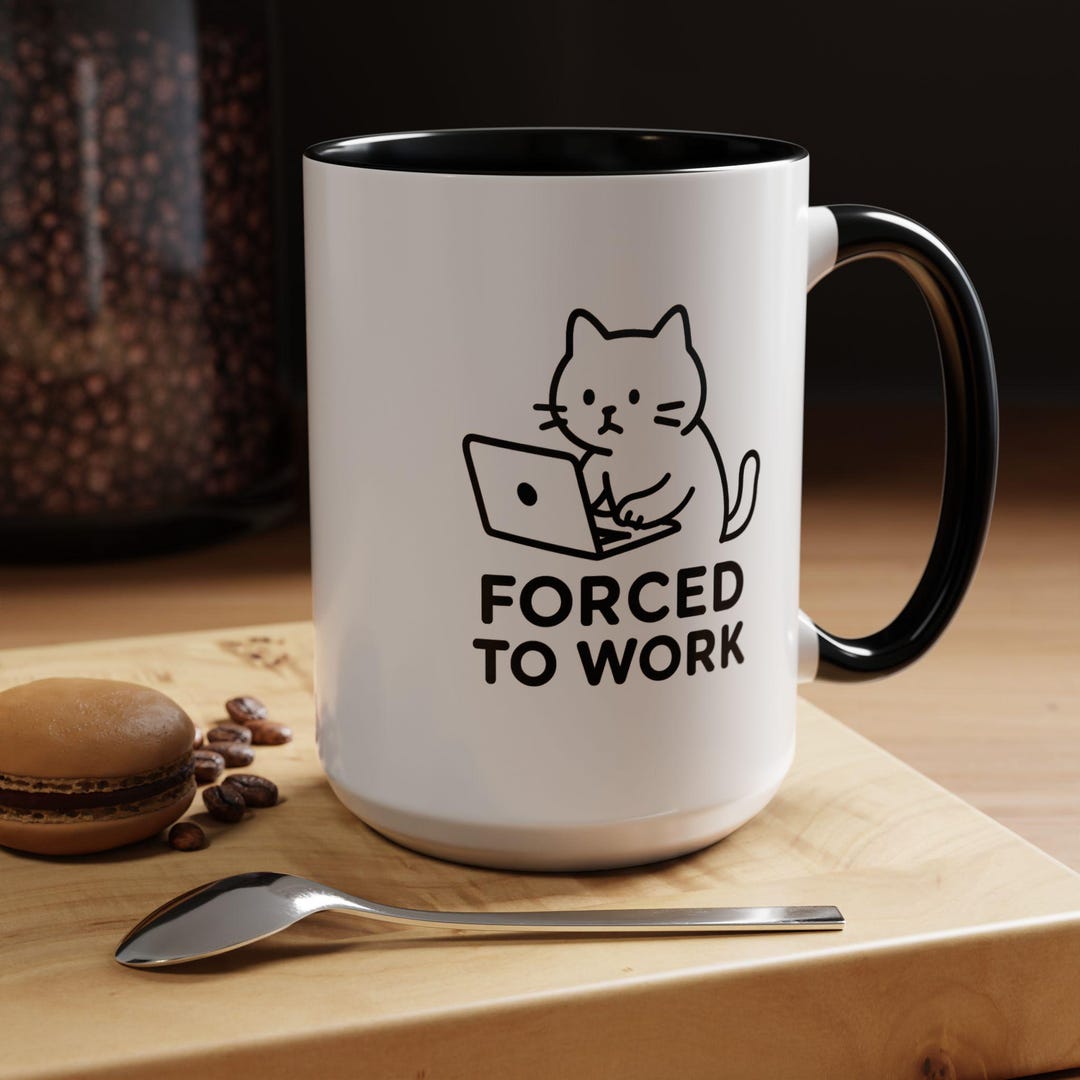 Forced to Work Cat Mug | Accent Coffee Mug 11oz 15oz - Etsy