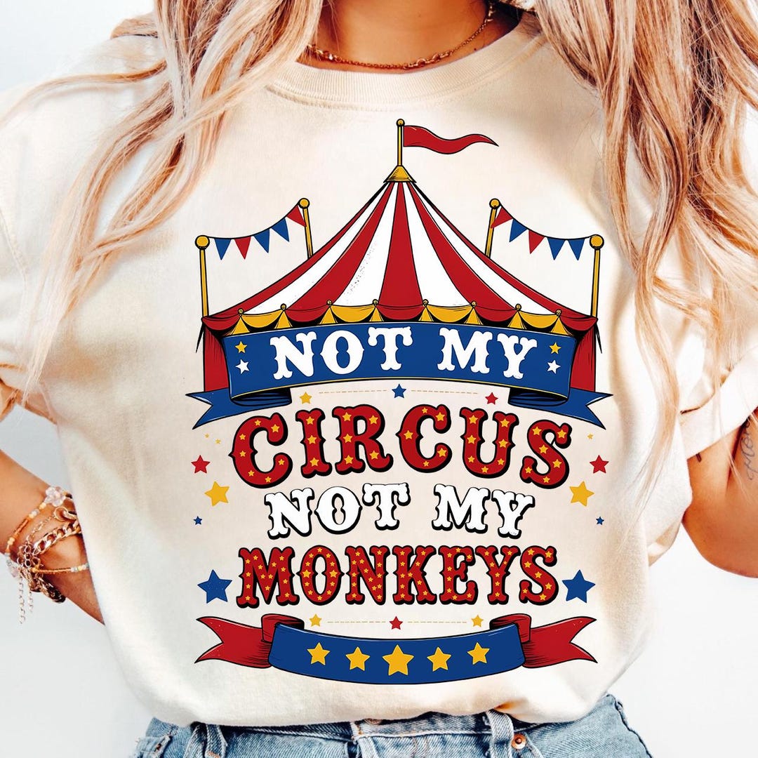 Not My Circus Monkeys PNG, Anti-trump Digital Design - Etsy
