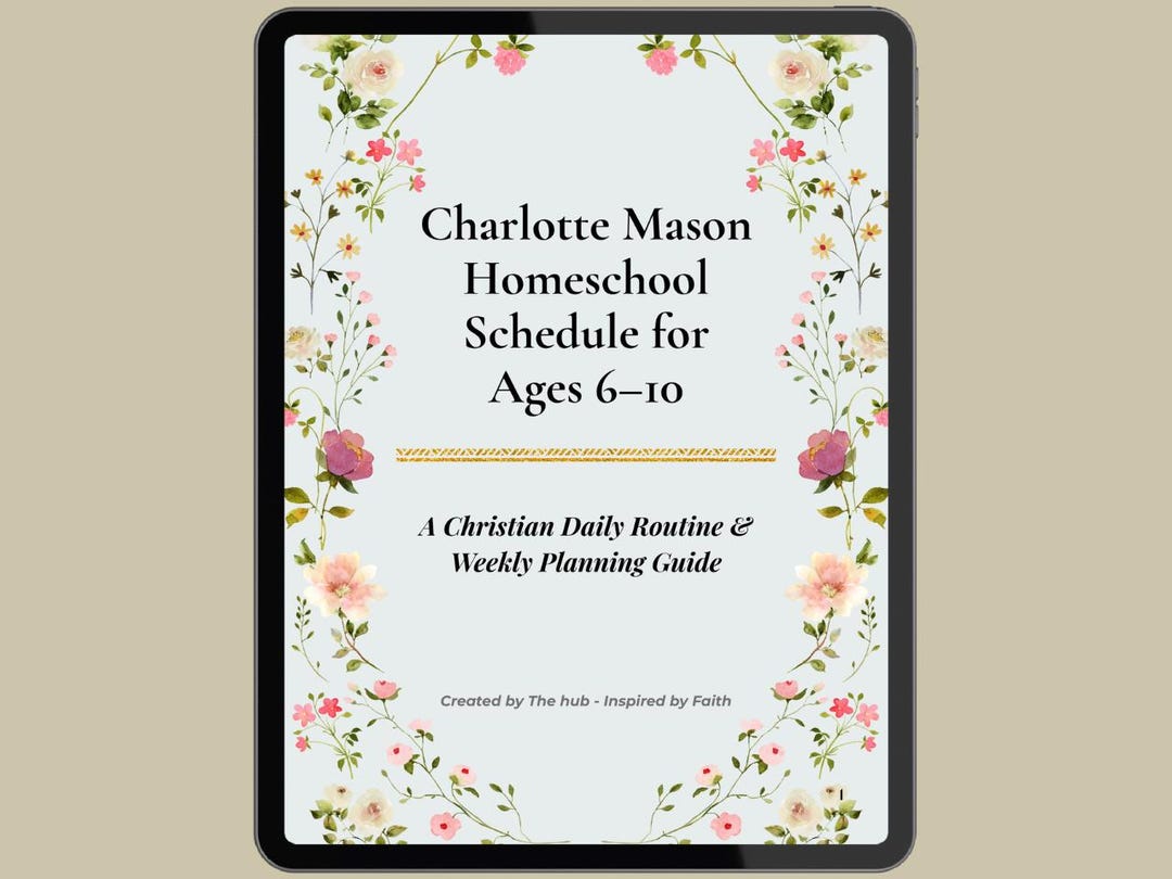 Charlotte Mason Homeschool Schedule for Ages 6–10 | Faith-based Daily ...