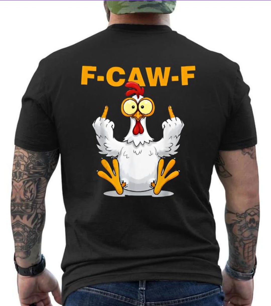 F-CAW-F Chicken T-shirt: Sarcastic Bird Pun, Funny Middle Finger Tee - Etsy