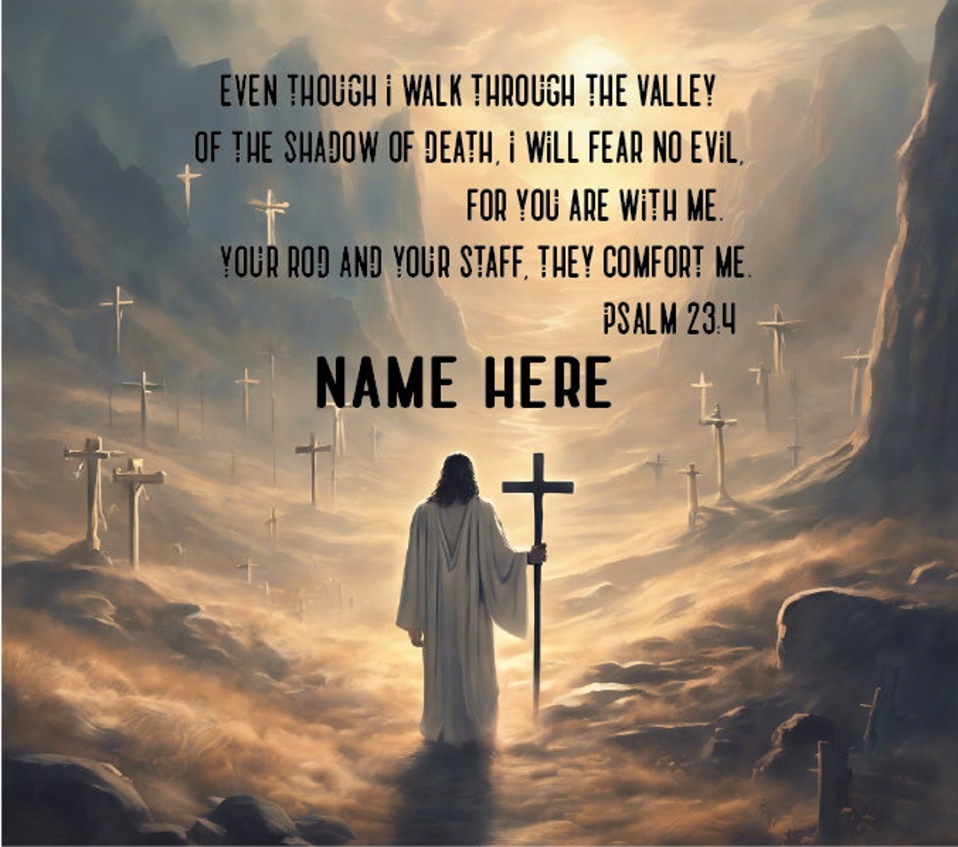 I Walk Through the Valley of the Shadow of Death Tumbler, PSALM 23:4 ...