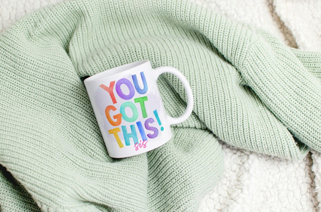 You Got This Mug – Printable Motivational Mug – Bro & Sis Design – 11oz ...