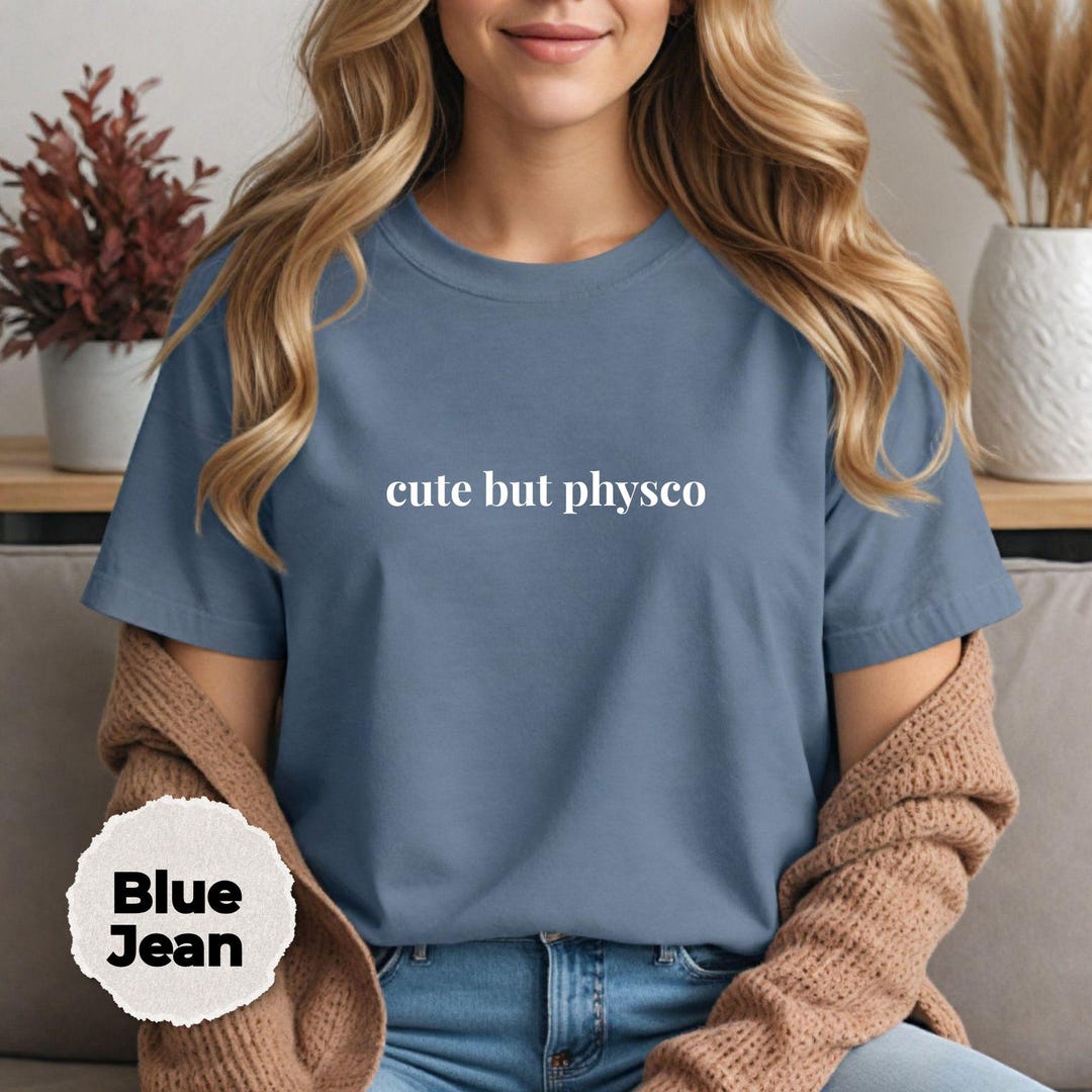 Comfort Colors® Cute but Physco, Funny Humor Shirt, Sarcastic Shirt ...