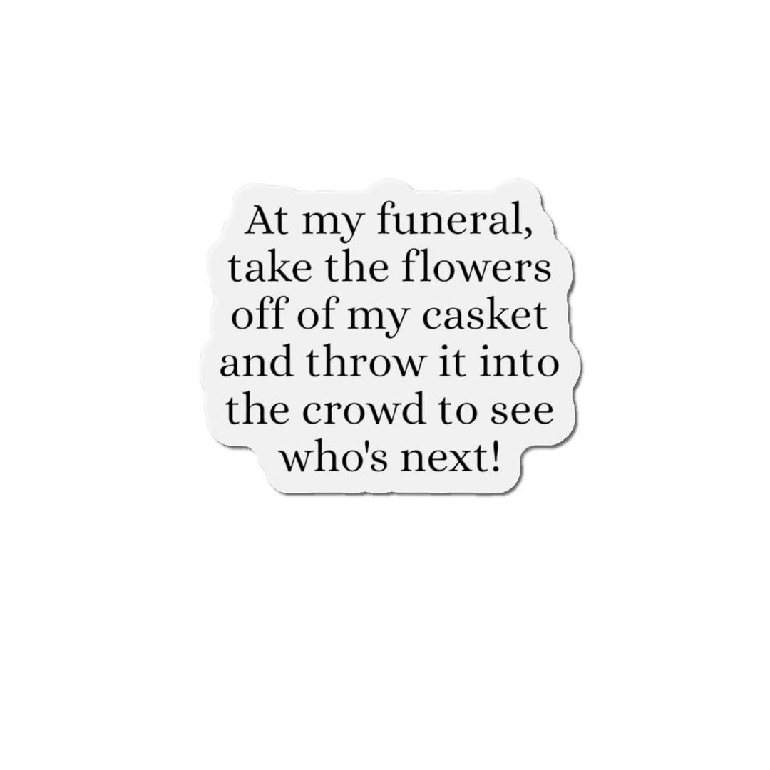 Funeral Humor Die-cut Magnet, Quirky Magnet for Remembrance, Memorial ...