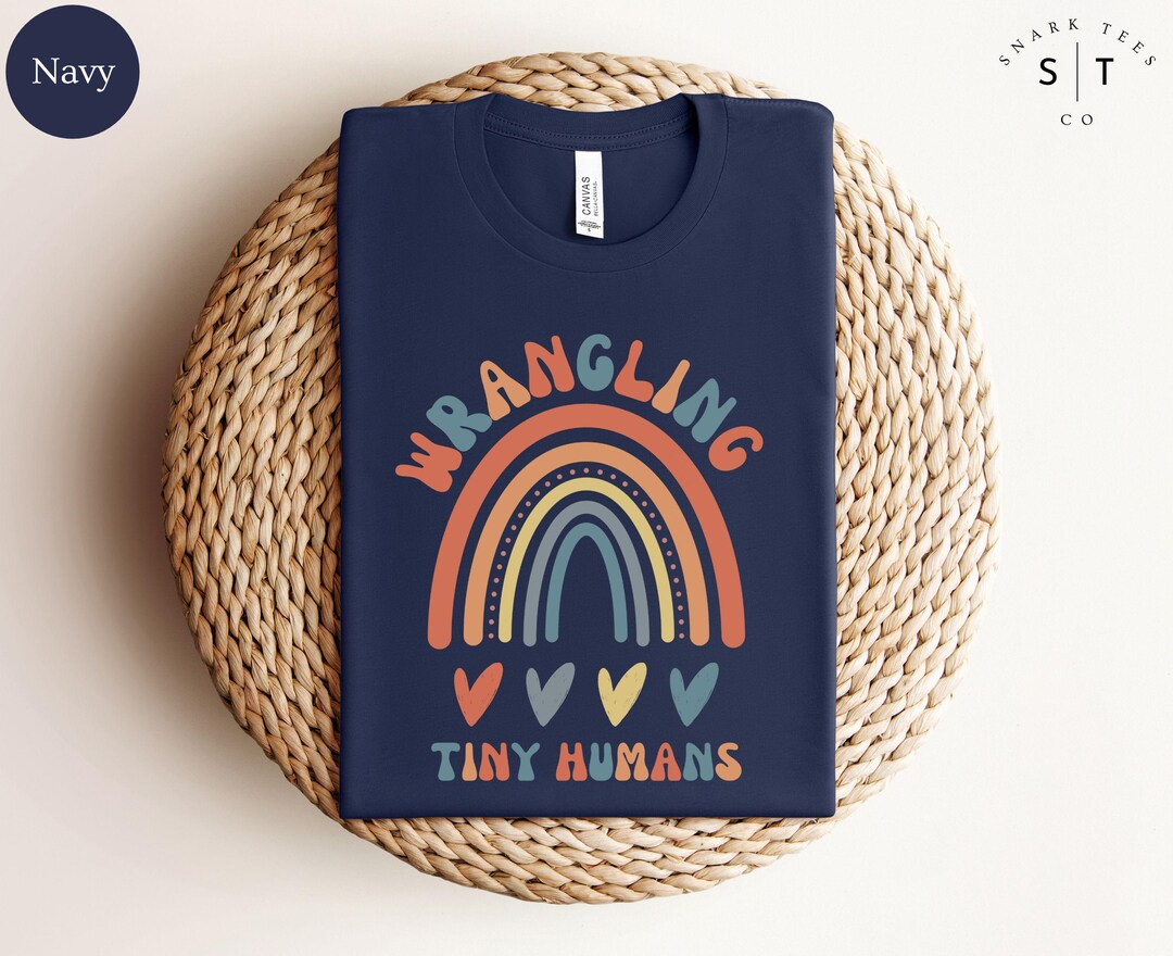 Wrangling Tiny Humans Shirt, Funny Teacher Shirt,teacher Appreciation ...
