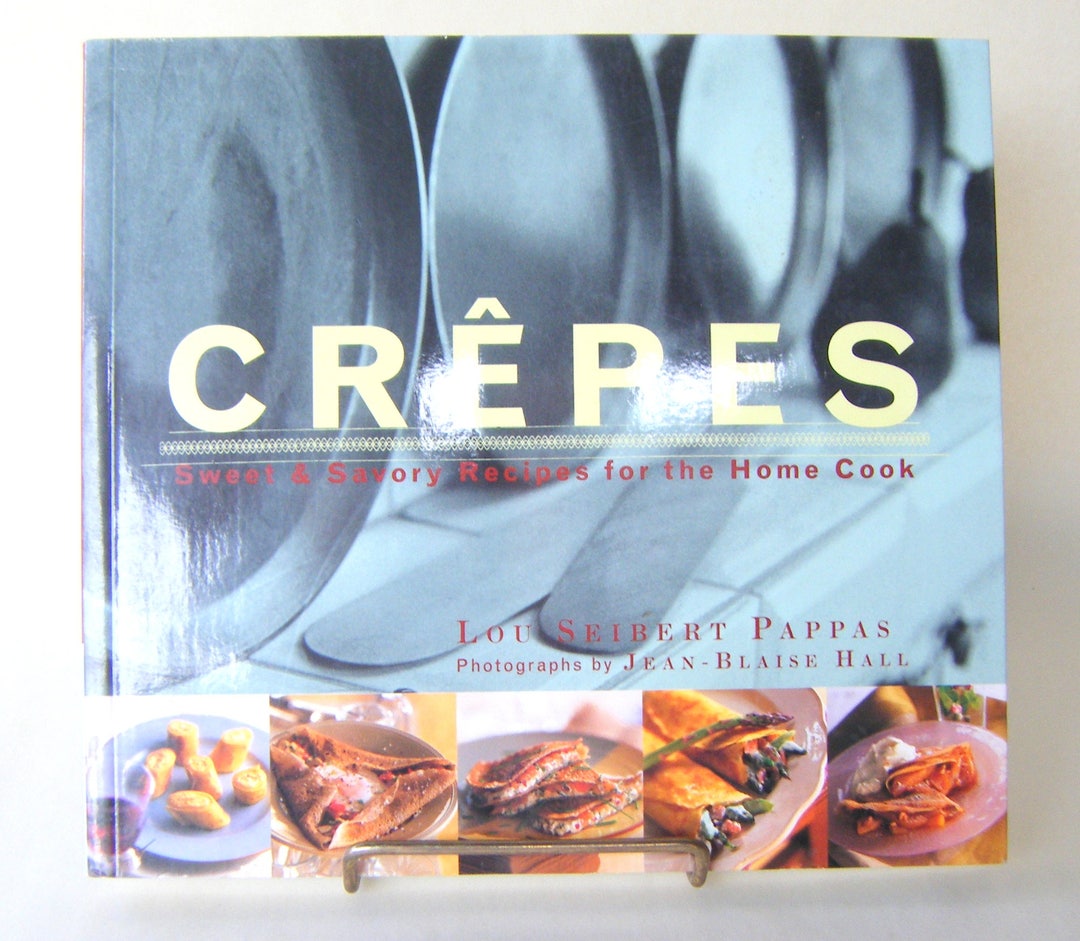 Crepes Sweet & Savory Recipes for the Home Cook Cookbook Vintage ...