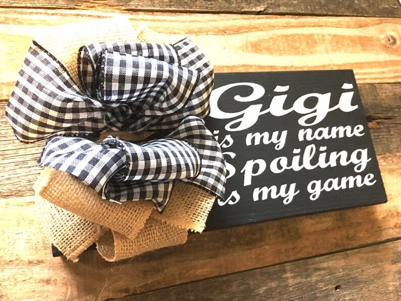 Gigi Sign Gigi Giftshelf Sitter Gigi is My Name Spoiling is - Etsy