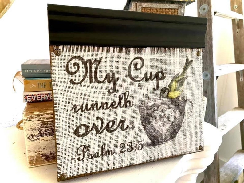 My Cup Runneth Over Psalm 23:5 Sign ,bible Verse Sign , Burlap Wood ...