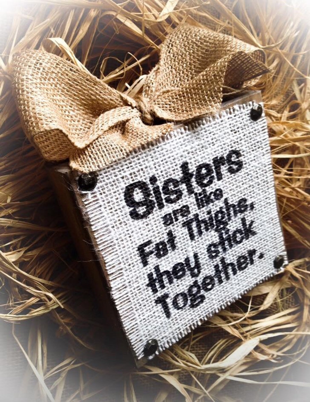 Sister Gift , Sister Sign, Sisters Are Like Fat Thighs Sign , Burlap ...