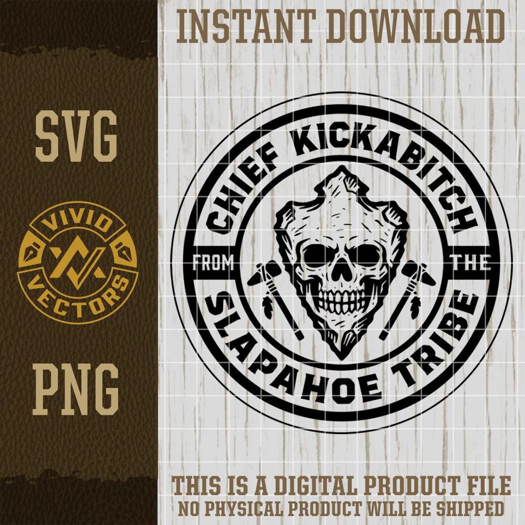 Chief Kickabitch Slapahoe Tribe SVG Funny Trendy Sarcastic Snarky Adult ...