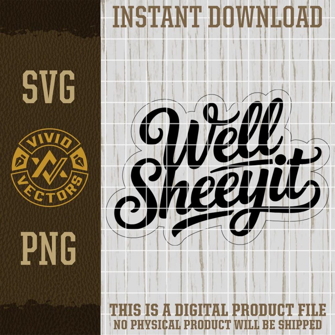 Well Sheeyit SVG PNG Funny Southern Saying Western Country Adult Sassy ...
