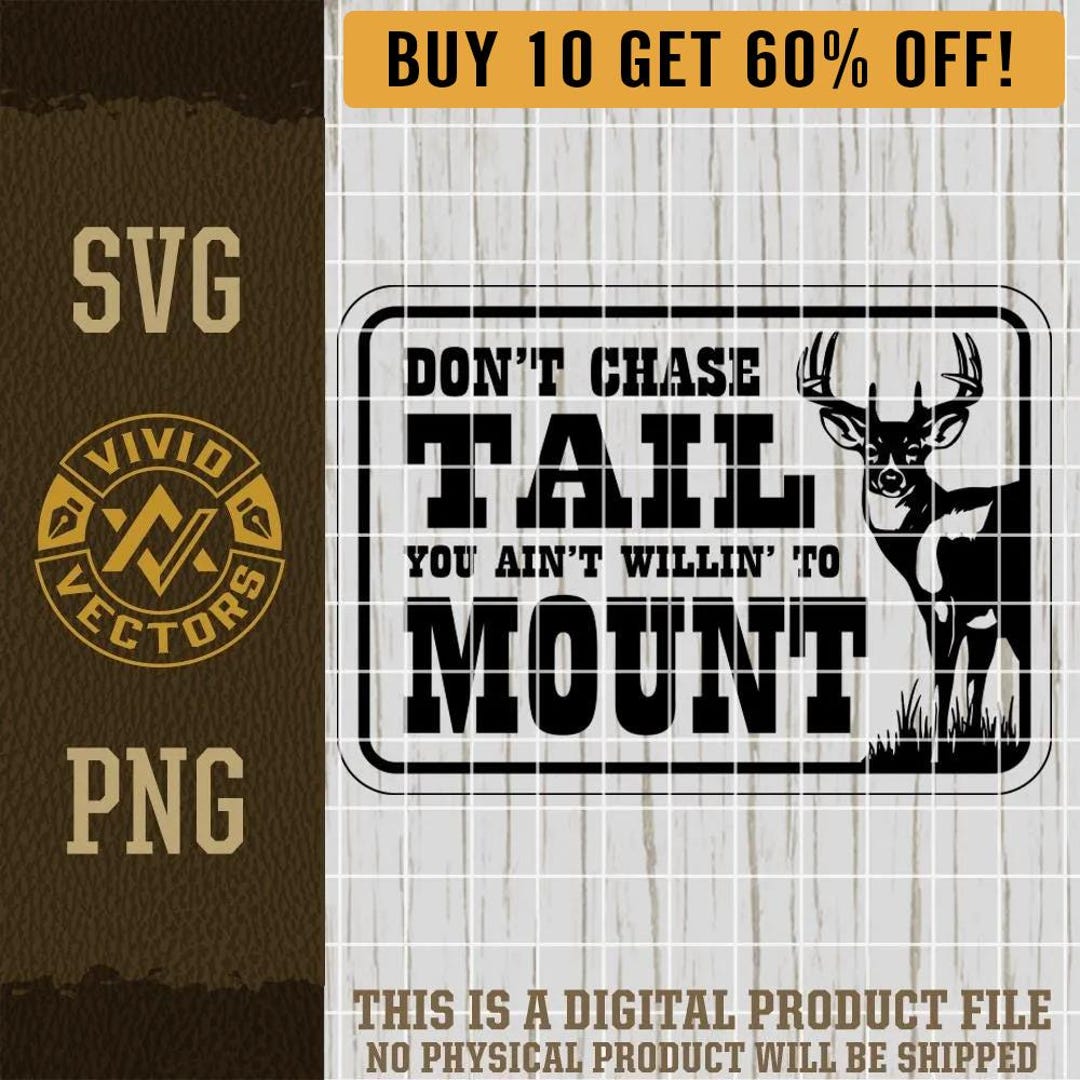 Don’t Chase Tail SVG PNG Funny Deer Hunting Adult Sarcastic Snarky ...