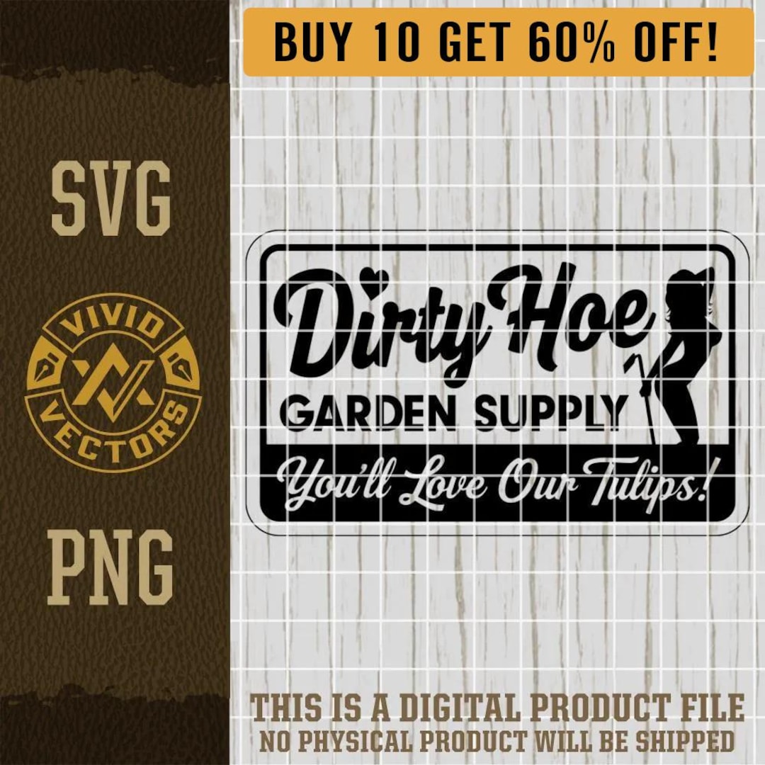 Dirty Hoes Garden Supply SVG Funny PNG Adult Snarky Sassy Sarcastic ...