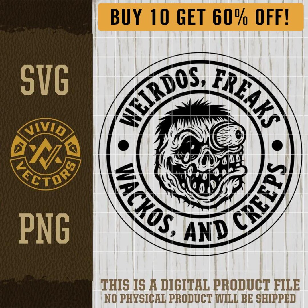Weirdos, Freaks, Wackos, & Creeps SVG Funny PNG Trending Weird Strange ...