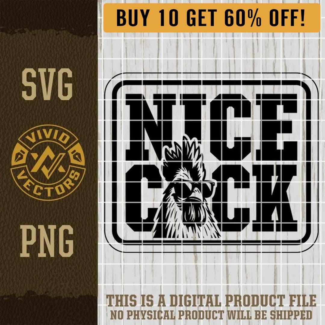Nice Cock SVG PNG Funny Adult Humor Inappropriate Dirty Rude Vulgar ...
