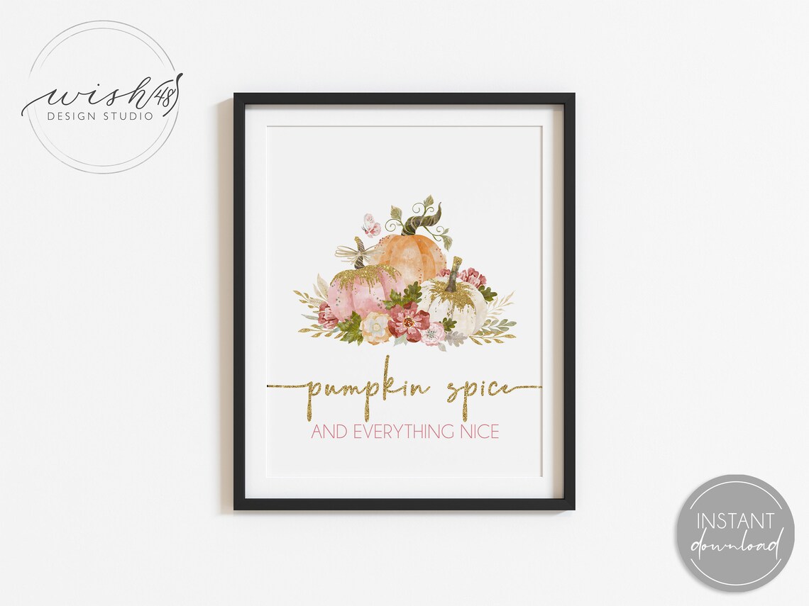 Pumpkin Spice and Everything Nice Decor Printable, Autumn Home Decor ...