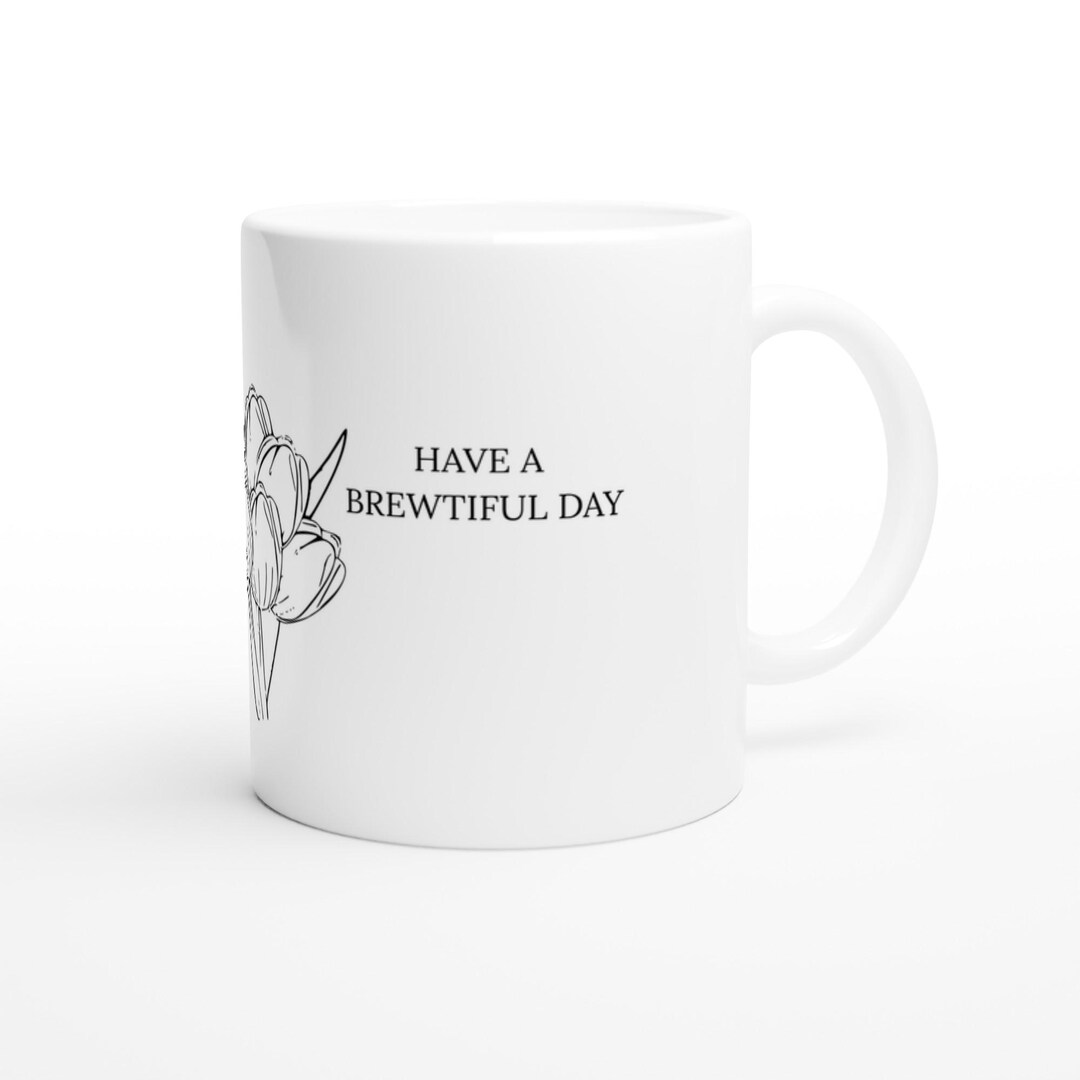 "have a Brewtiful Day" Mug | Gift Idea - Etsy