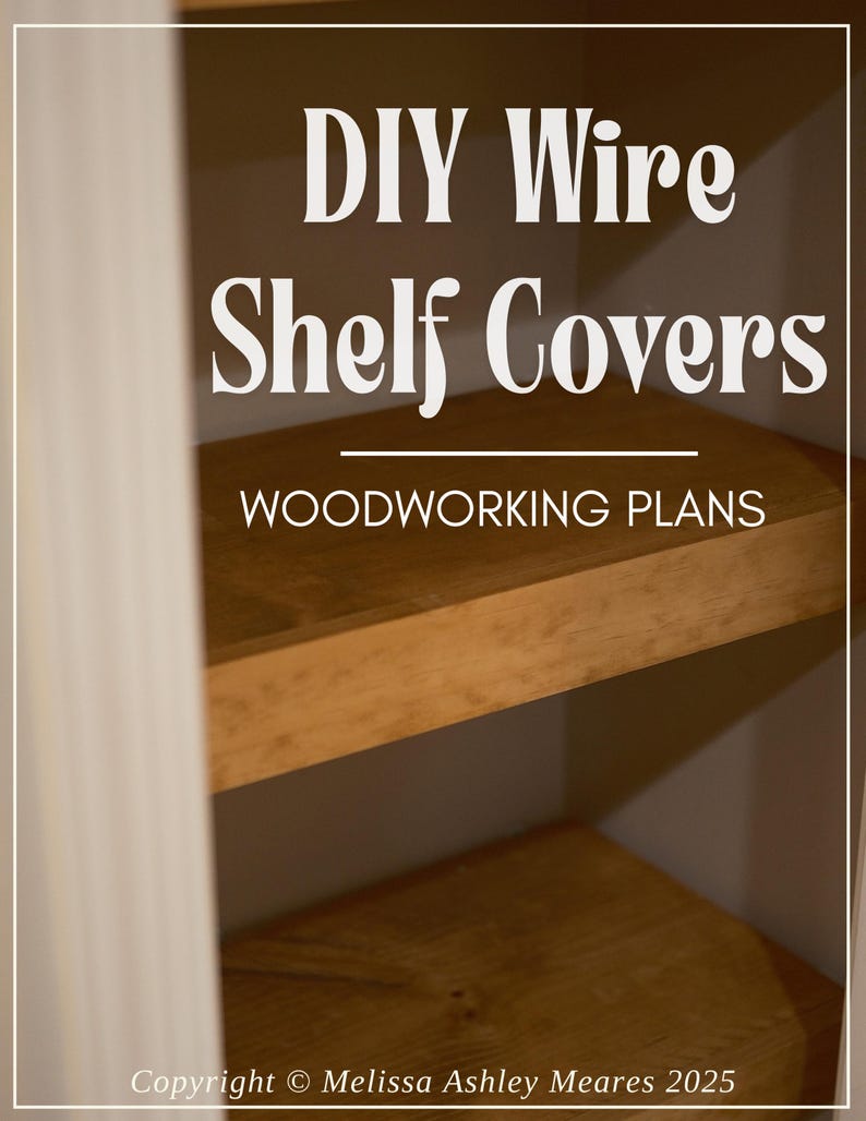Wooden Shelf Cover for Wire Shelf | DIGITAL WOODWORKING PLANS | Pantry ...