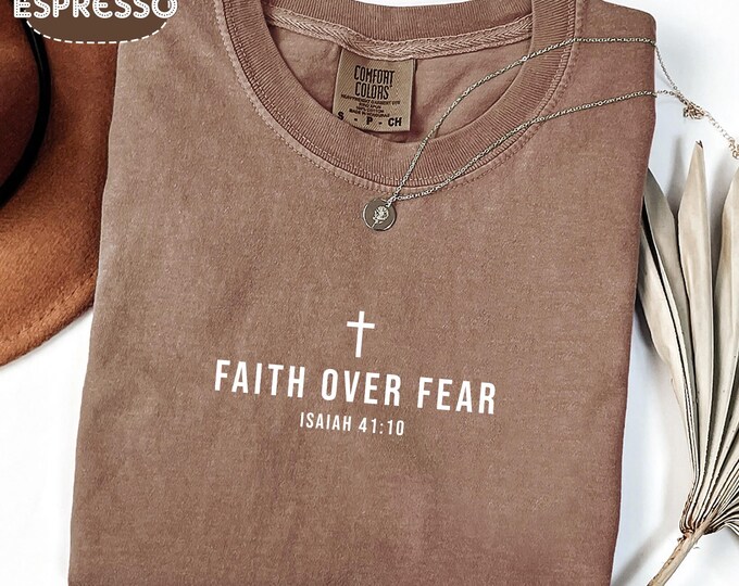 Faith Over Fear Comfort Colors Shirt: Christian Apparel Gift - Etsy