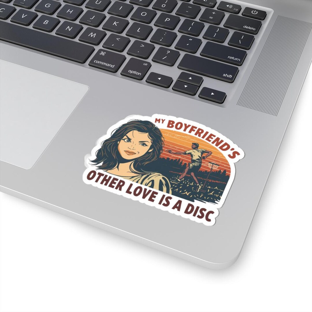 My Boyfriend’s Other Love is a Disc Sticker, Funny Disc Golf Sticker ...