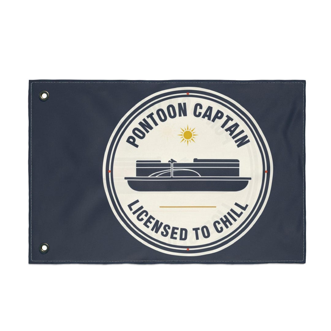 Pontoon Captain Licensed to Chill Flag | Double Sided Boat Banner - Etsy