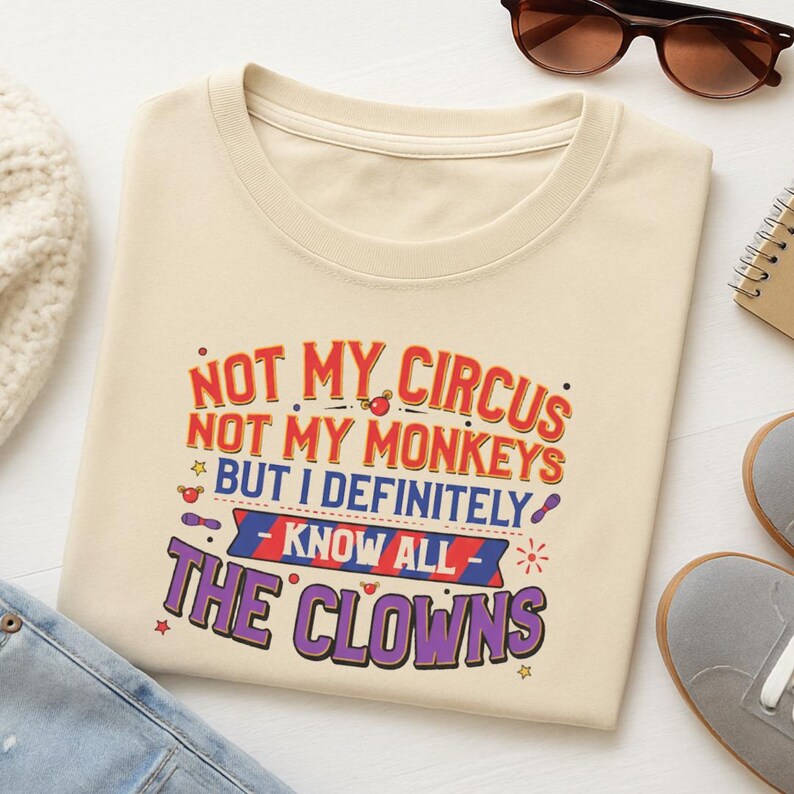 Not My Circus Not My Monkeys Shirt, Sarcastic Work Shirt, Retro Circus ...