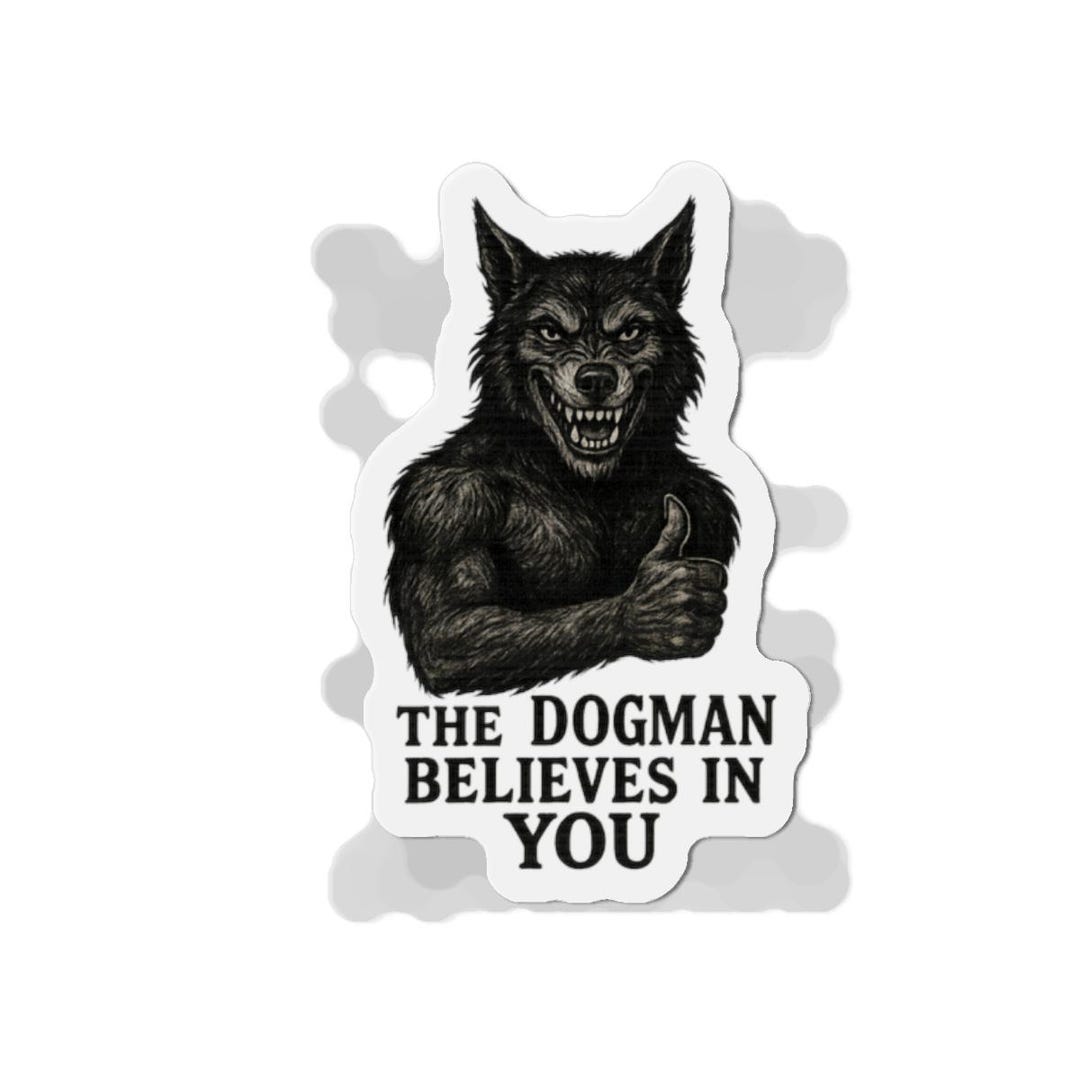 Die-cut Magnet - the Dogman Believes in You, Magnet, Motivational Home ...