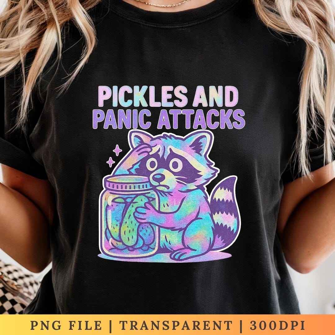 Funny Raccoon PNG: Pickles & Panic Attacks Sublimation Design (digital ...