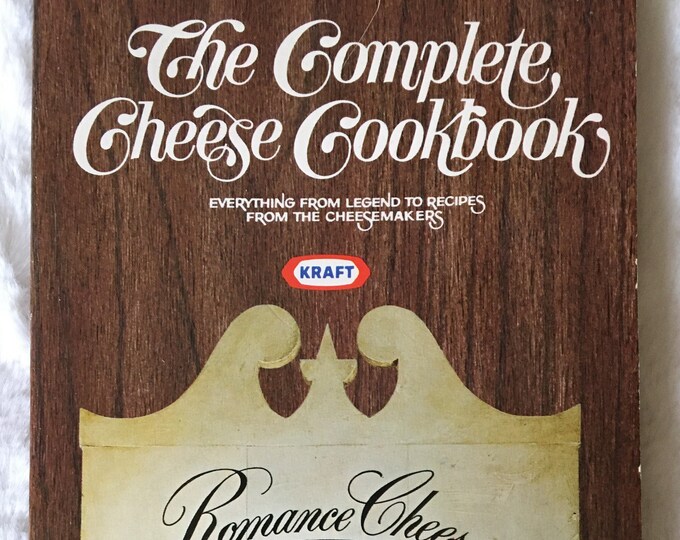 1971 Vintage the Complete Cheese Cookbook Romance Cheeses From Kraft ...