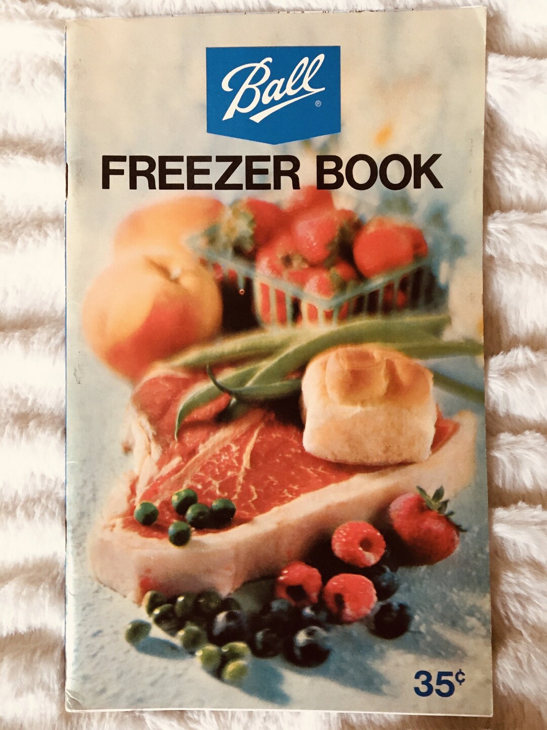 1973 Ball Freezer Book Fruits Berries Vegetable Meat Poultry Dairy ...