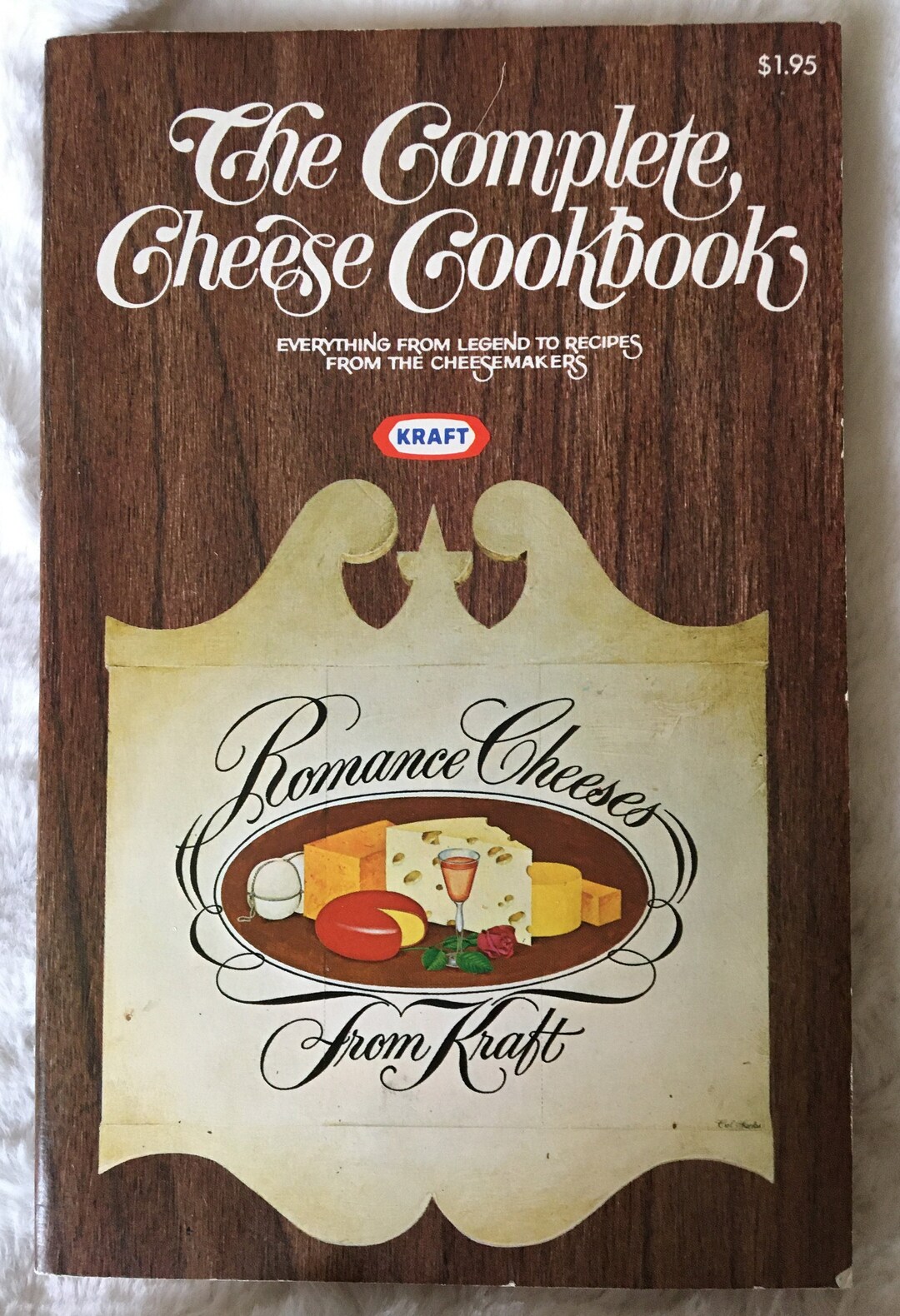 1971 Vintage the Complete Cheese Cookbook Romance Cheeses From Kraft ...