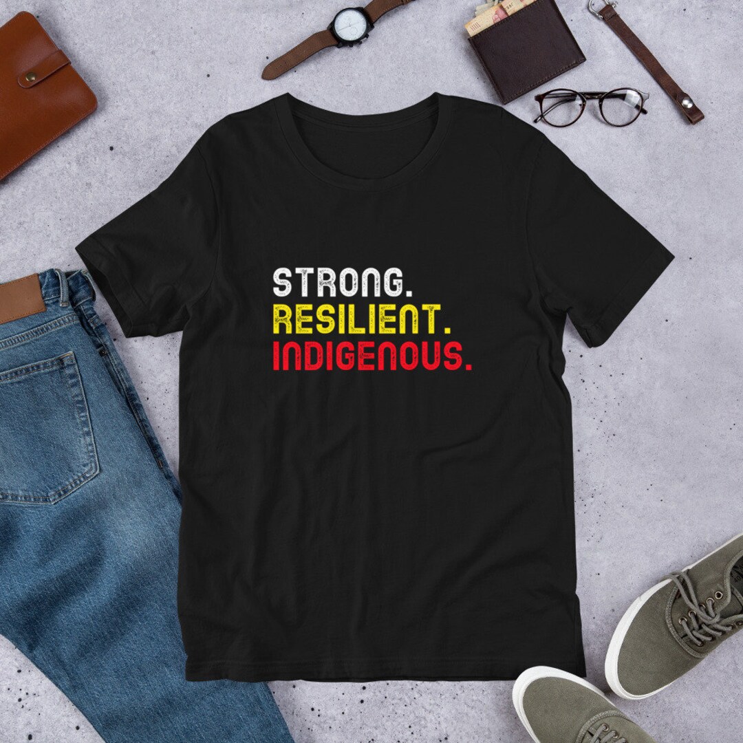 Strong Resilient Indigenous Native American Indigenous Pride Unisex Tee ...