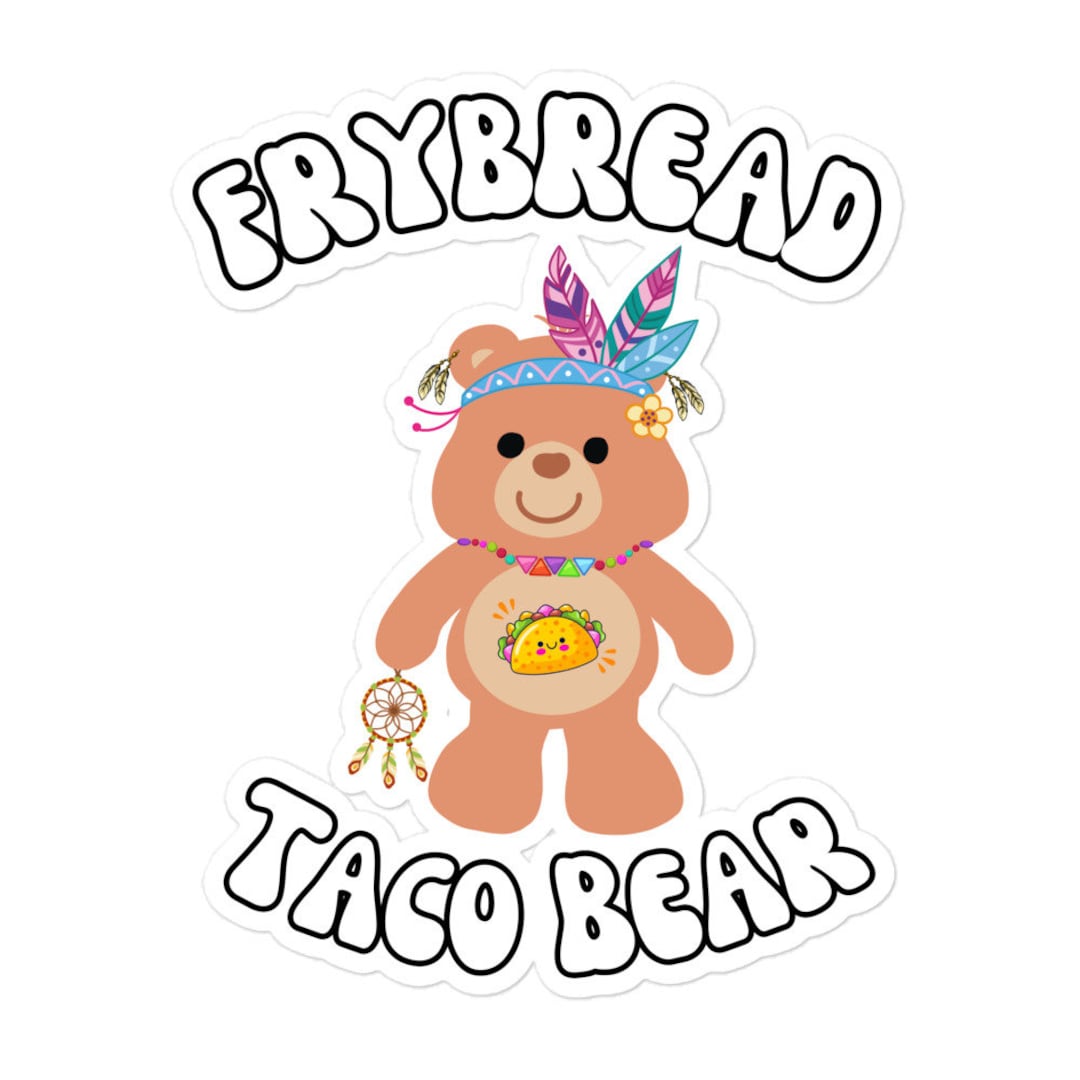 Frybread Taco Bear Indigenous Pride Pow Wow Food Bubble-free Stickers ...