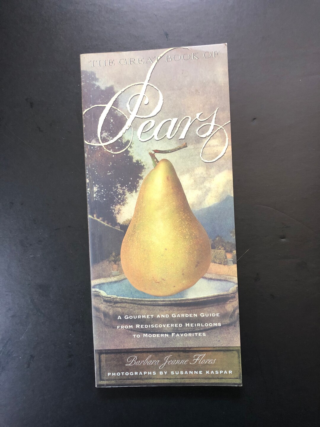 The Great Book of Pears: A Gourmet and Garden Guide From Rediscovered ...