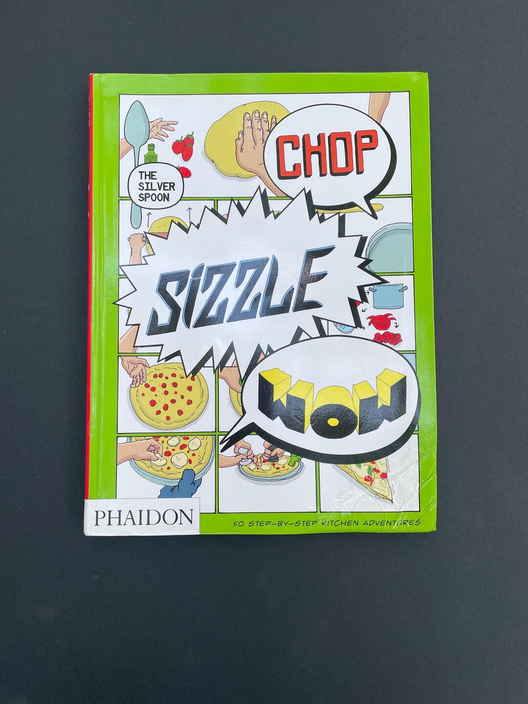 The Silver Spoon Chop, Sizzle, WOW: 50 Step-by-step Kitchen Adventures ...
