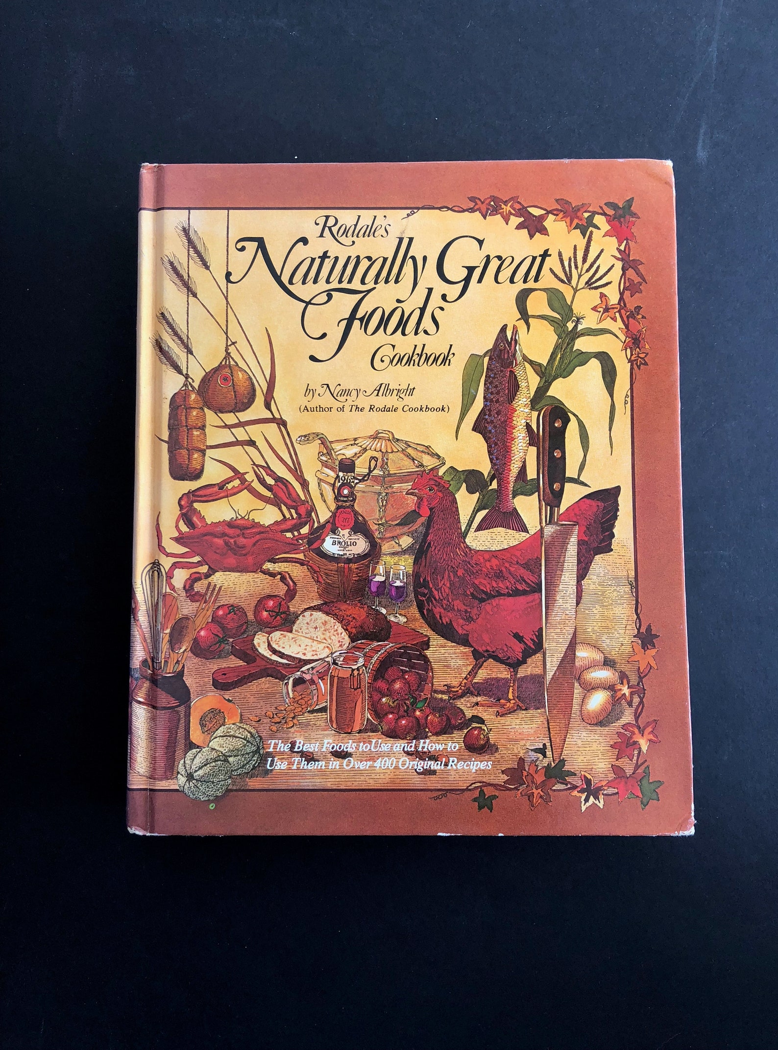 Rodale's Naturally Great Foods Cookbook: the Best Foods to Use and How ...