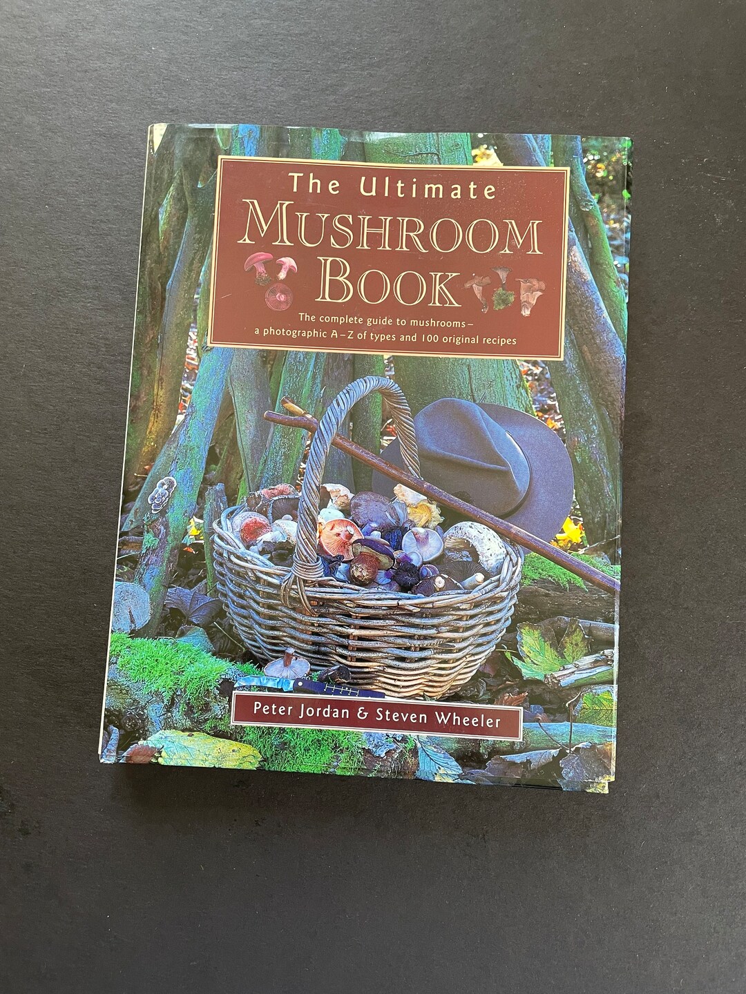 The Ultimate Mushroom Book: the Complete Guide to Mushrooms a ...