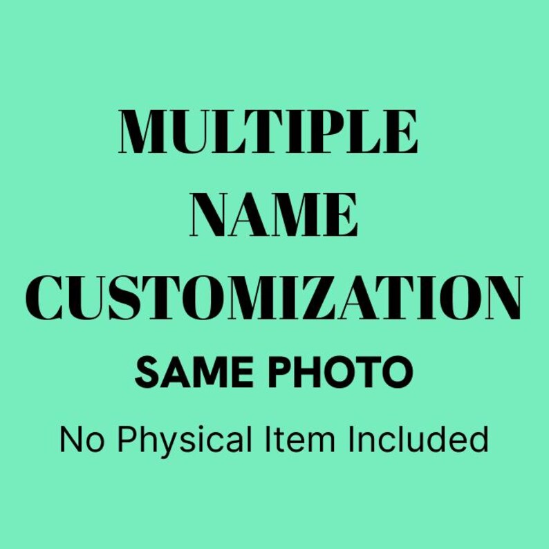 Multiple Name Customization – Same Photo (no Physical Item) - Etsy
