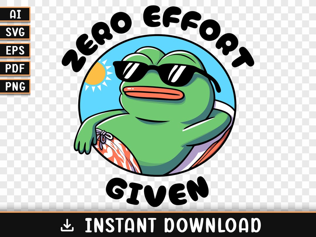 Funny Frog Meme Design – Zero Effort Given Chill Frog Digital Art PNG ...